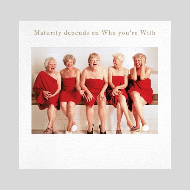 Maturity Depends On Who You're With - Papermint Store Cards Dublin